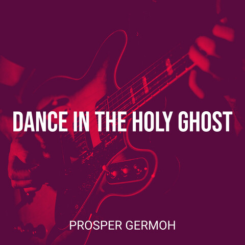Dance in the Holy Ghost Song Download: Dance in the Holy Ghost MP3 Song ...