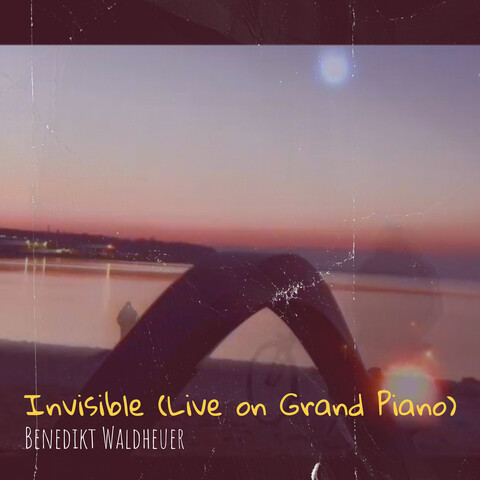 Invisible (Live on Grand Piano) Song Download: Invisible (Live on Grand ...