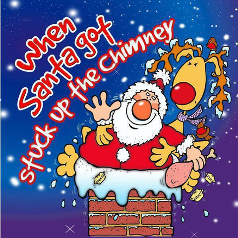 When Santa Got Stuck Up The Chimney Songs Download: When Santa Got ...