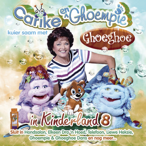 Carike & Ghoempie Kuier Saam Met Ghoeghoe In Kinderland 8 Songs ...