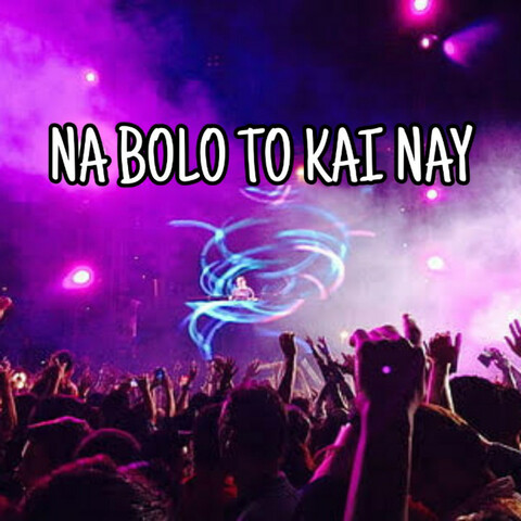 Na Bolo to Kai Nay Song Download: Na Bolo to Kai Nay MP3 Gujarati Song ...