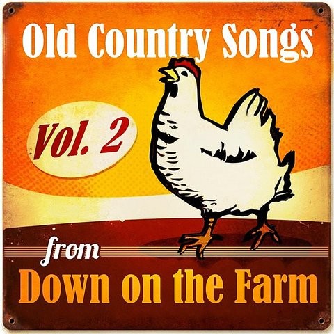 Old Country Songs From Down On The Farm, Vol. 2 Songs Download: Old ...