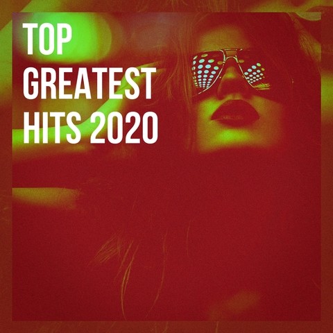 Top Greatest Hits 2020 Songs Download: Top Greatest Hits 2020 MP3 Songs ...