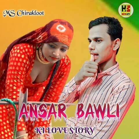 Ansar Bawli Ki Love Story Song Download: Ansar Bawli Ki Love Story MP3 Song Online Free on Gaana.com
