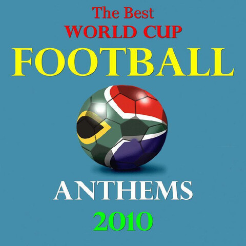 World Cup Football Anthems Songs Download: World Cup Football Anthems ...