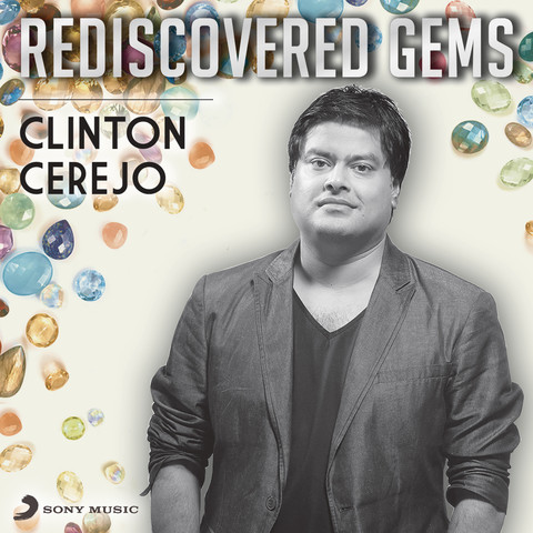 Rediscovered Gems: Clinton Cerejo Songs Download: Rediscovered Gems ...