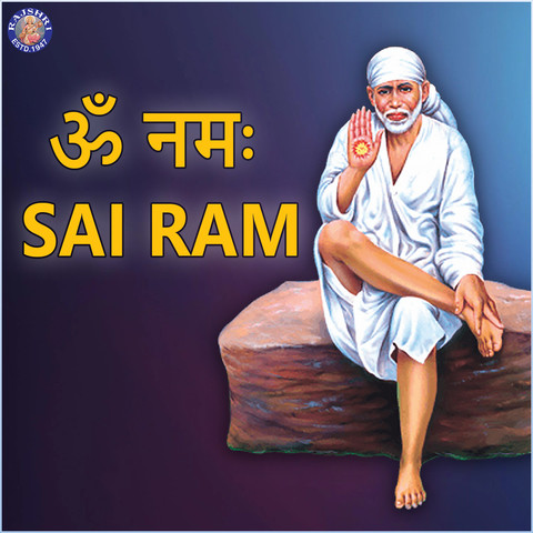 Om Namah Sai Ram Songs Download: Om Namah Sai Ram MP3 Marathi Songs ...