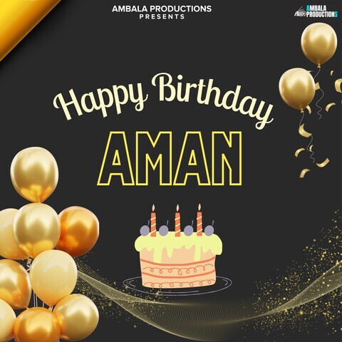 Happy Birthday Aman Song Download: Happy Birthday Aman MP3 Song Online ...
