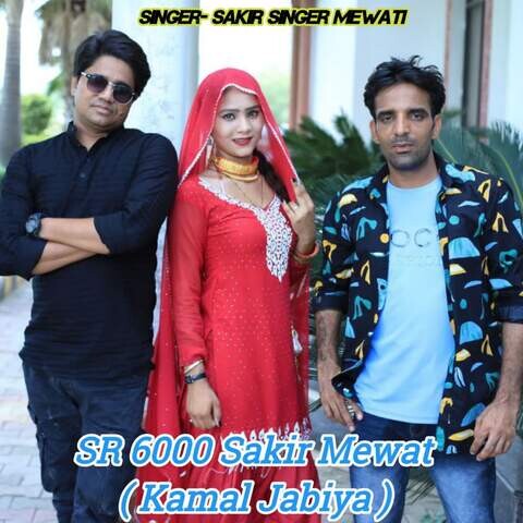 SR 6000 Sakir Mewat ( Kamal Jabiya) Song Download: SR 6000 Sakir Mewat ( Kamal Jabiya) MP3 ...