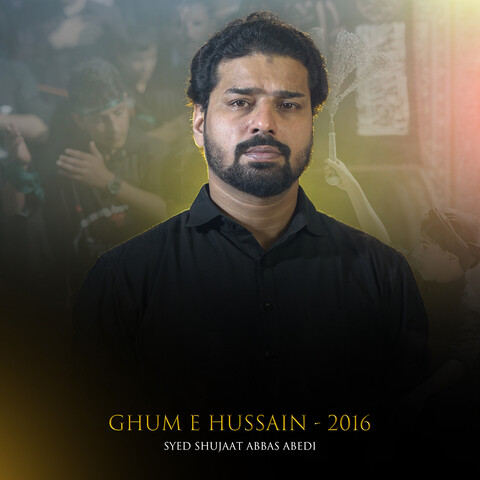 Ghum E Hussain - 2016 Songs Download: Ghum E Hussain - 2016 MP3 Urdu ...