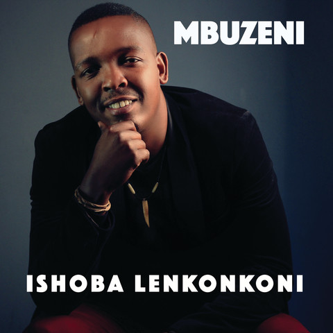 Ishoba Lenkonkoni Songs Download: Ishoba Lenkonkoni MP3 Zulu Songs ...