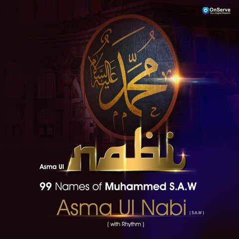 Asma Ul Nabi (S.A.W) 99 Names of Muhammad (S.A.W) with rhythm Song ...