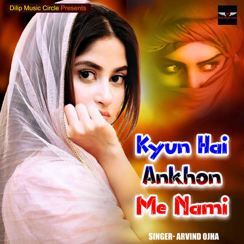 Kyun Hai Ankhon Me Nami Song Download: Kyun Hai Ankhon Me Nami MP3 Song ...
