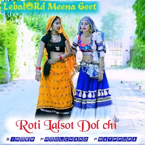 Roti Lalsot Dol Chi Song Download: Roti Lalsot Dol Chi MP3 Rajasthani ...