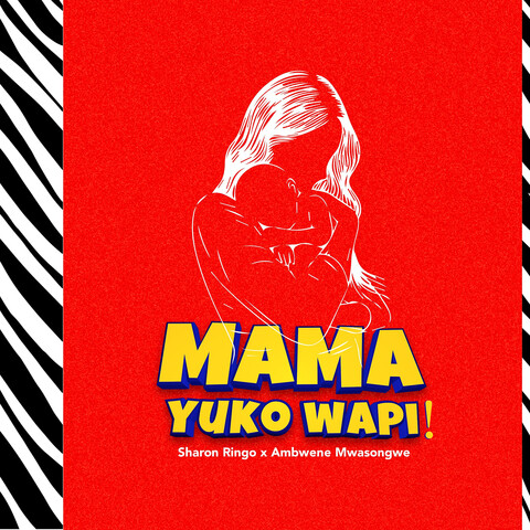 Mama Yuko Wapi! Song Download: Mama Yuko Wapi! MP3 Swahili Song Online ...
