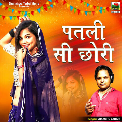 Patli Si Chhori Songs Download: Patli Si Chhori MP3 Rajasthani Songs ...