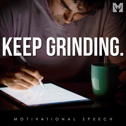 Keep Grinding (Motivational Speech) Song Download: Keep Grinding ...