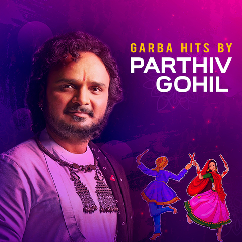 Garba Hits by Parthiv Gohil Music Playlist: Best Garba Hits by Parthiv ...