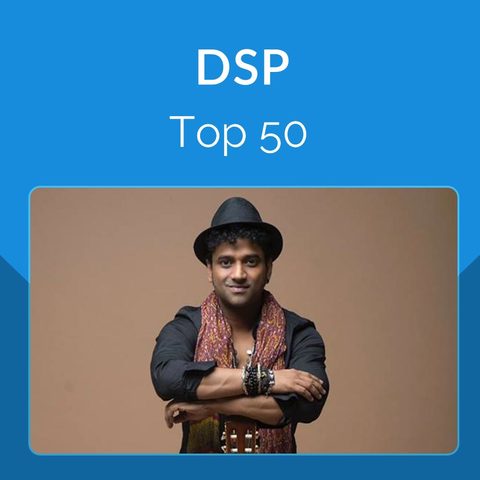 DSP Top 50 Music Playlist: Best DSP Top 50 MP3 Songs on Gaana.com
