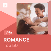 Kannada Romance Top 50 Music Playlist: Best Kannada Romance Top 50 MP3 Songs on Gaana.com