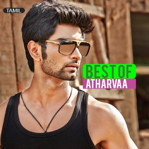 Best of Atharvaa Music Playlist: Best MP3 Songs on Gaana.com