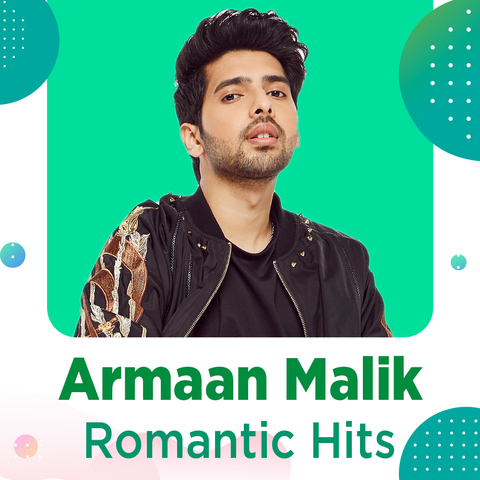 Armaan Malik - Romantic Hits Music Playlist: Best Armaan Malik ...