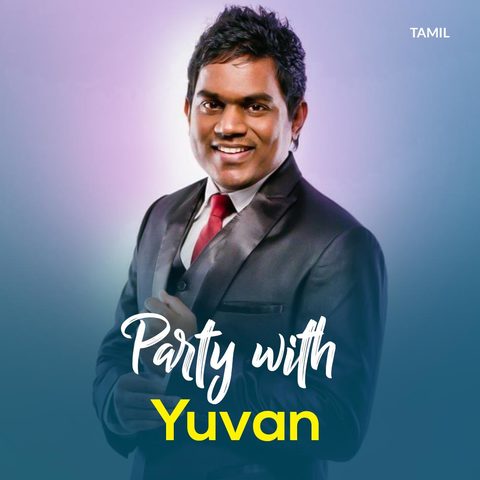 Party With Yuvan Music Playlist: Best Party With Yuvan MP3 Songs on ...