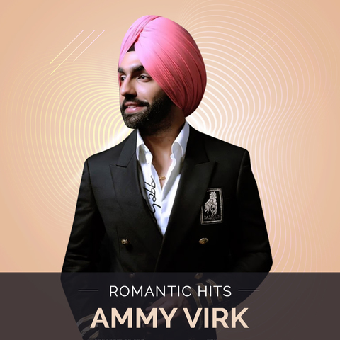Ammy Virk - Romantic Hits Music Playlist: Best Ammy Virk - Romantic ...
