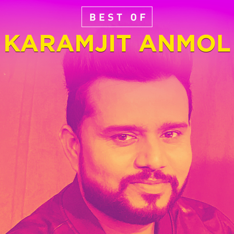 Best of Karamjit Anmol Music Playlist: Best Best of Karamjit Anmol MP3 ...