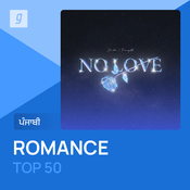 Punjabi Romance Top 50 Music Playlist: Best MP3 Songs on Gaana.com