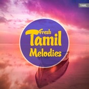 Fresh Tamil Melodies Music Playlist: Best Fresh Tamil Melodies MP3 ...